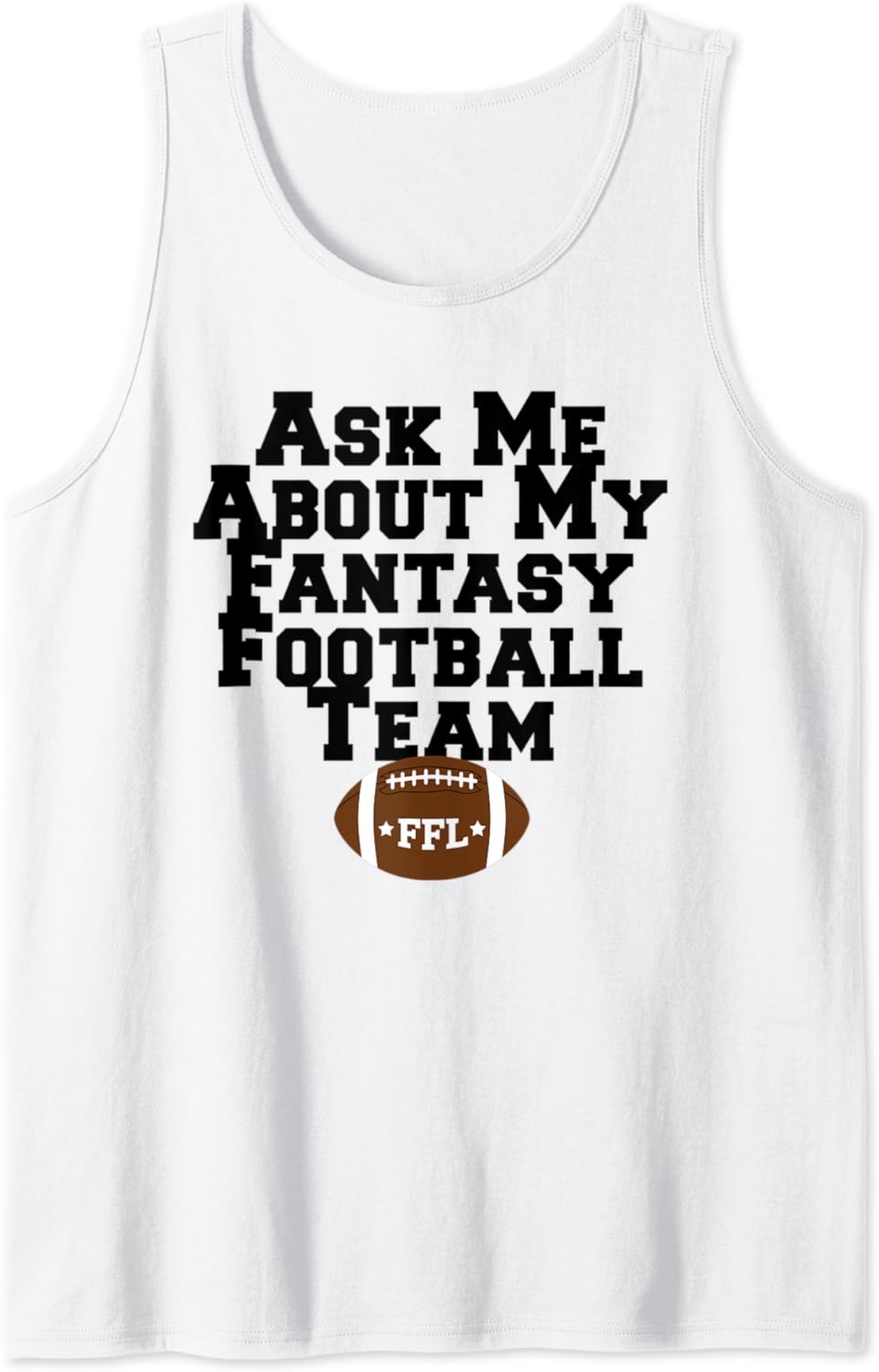 Amazon ASK ME ABOUT MY FANTASY FOOTBALL TEAM Funny All Season Tank amazon-ask-me-about-my-fantasy-football-team-funny-all-season-tank